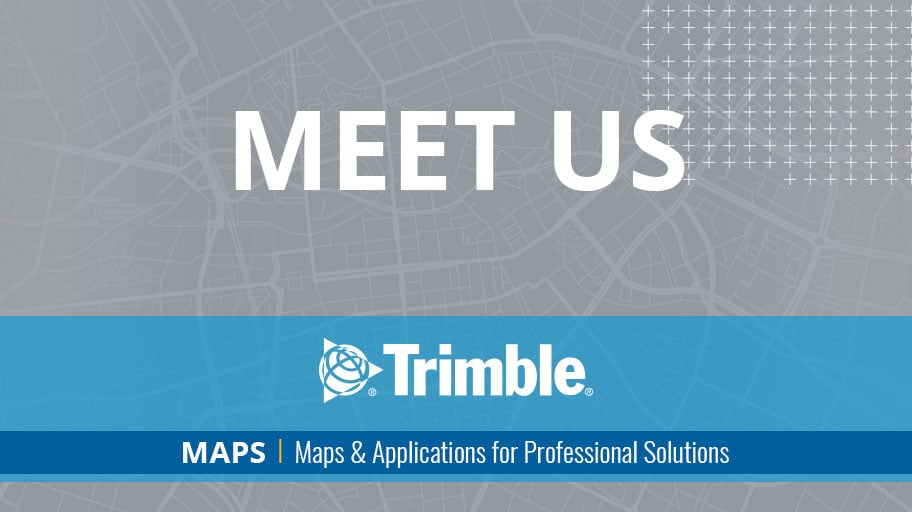 Meet Us To Learn More About Trimble MAPS